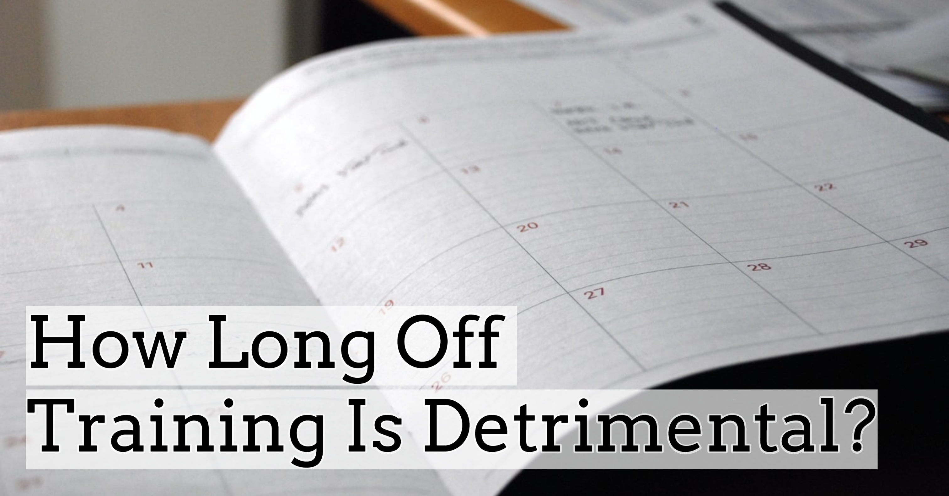 Blog - How long off training is detrimental? - Bodybuilding and Sports ...
