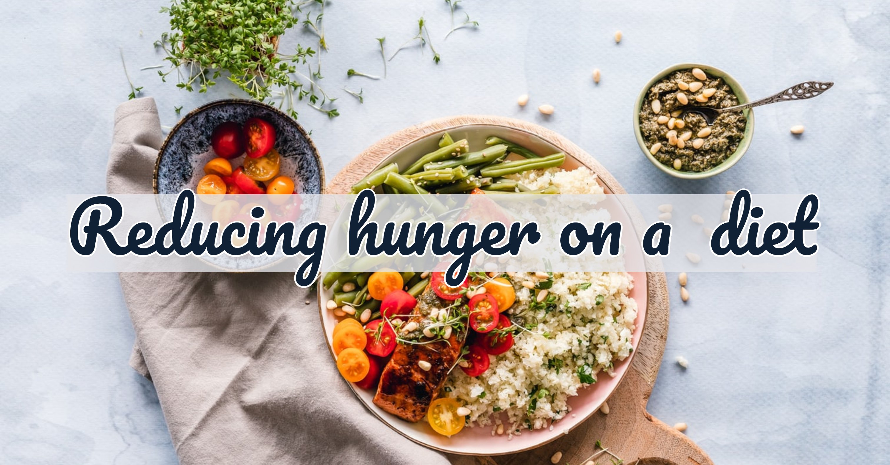 Blog - Reducing hunger on a diet - Bodybuilding and Sports Supplements